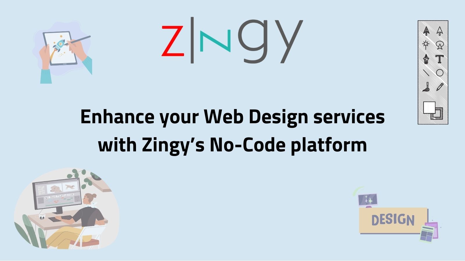 Elevate Your Agency's Web Design Services with Zingy's Innovative No-Code Platform